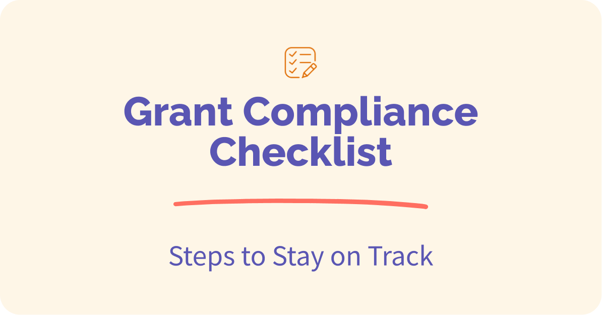 Grant Compliance Checklist: Steps to Stay on Track | Instrumentl